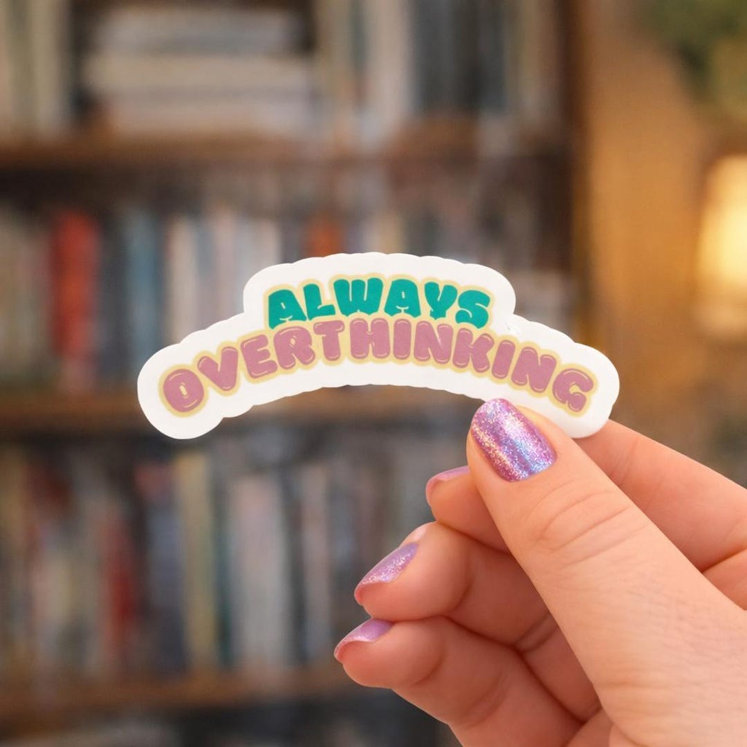 Always Overthinking Vinyl Sticker - Mental Health Laptop Decal - Etsy