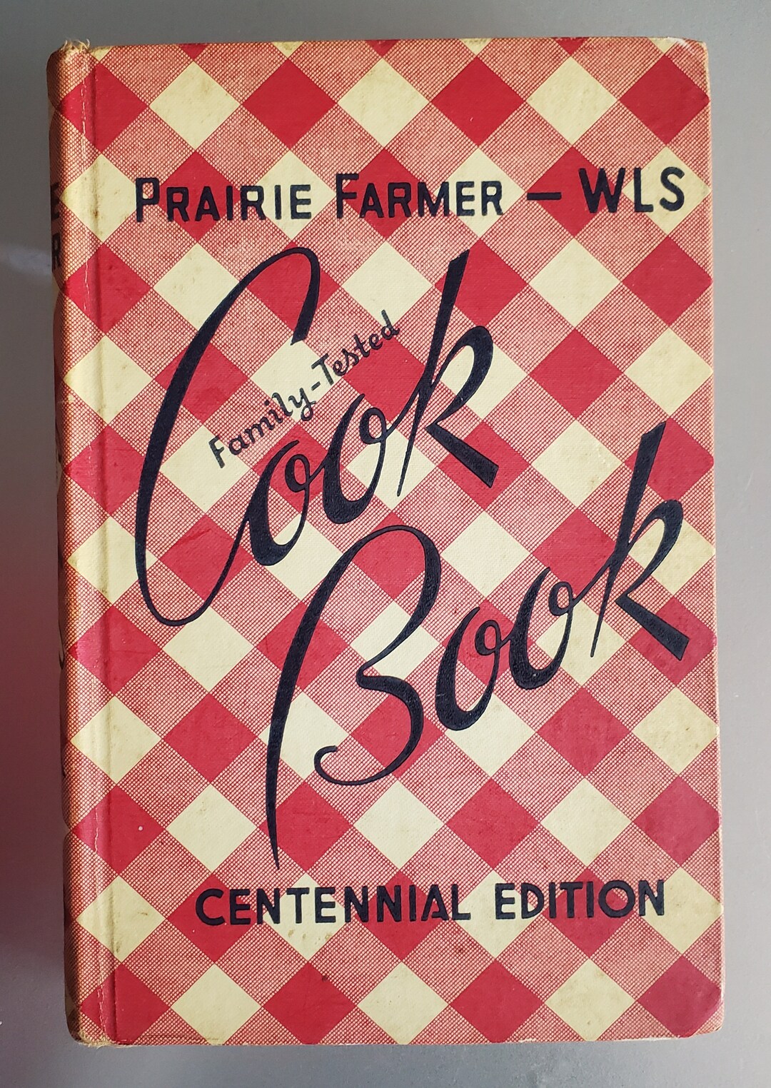 Prairie Farmer WLS Family Tested Cook Book, Centennial Edition, 1941 ...