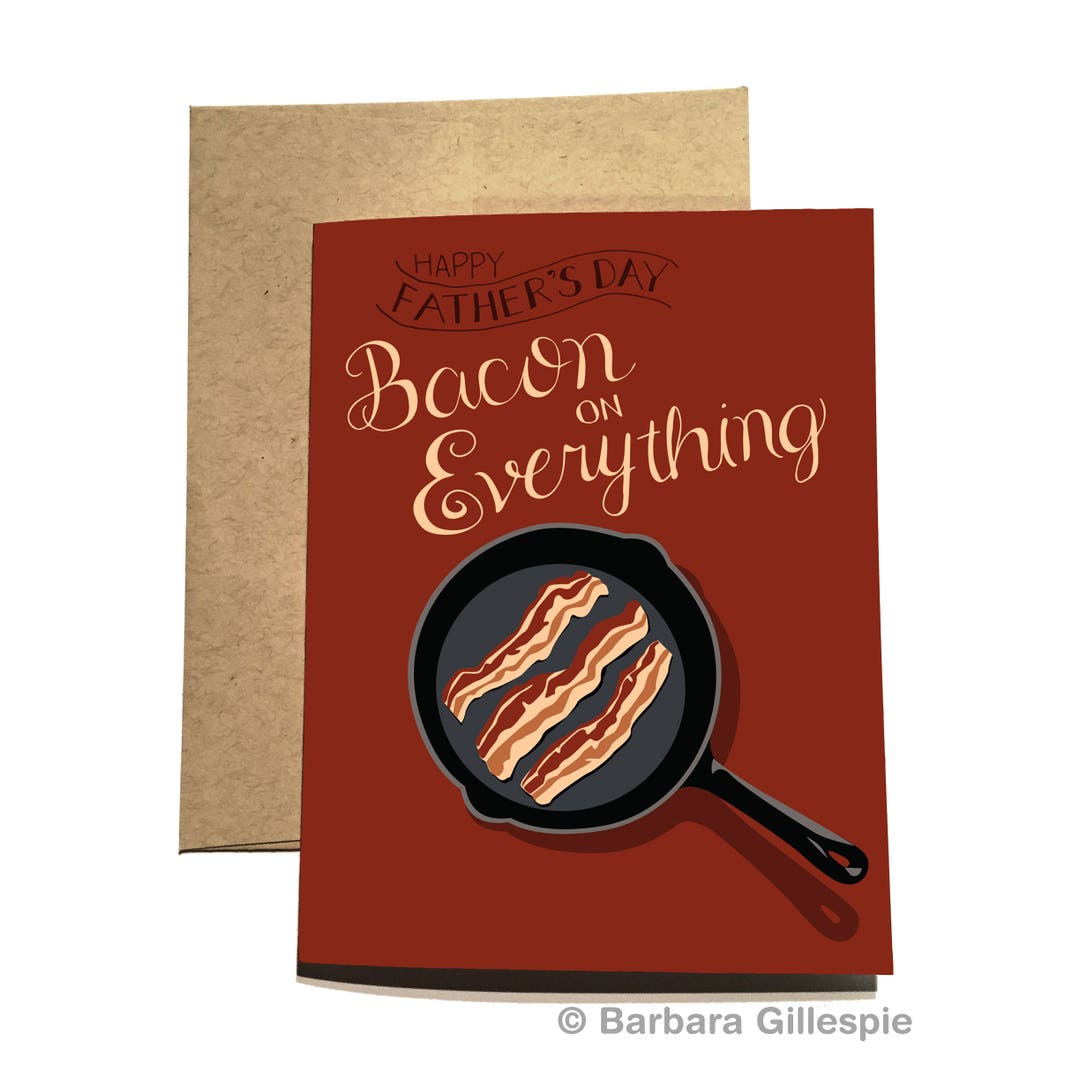 Father's Day Greeting Card / Bacon on Everything / Bacon - Etsy