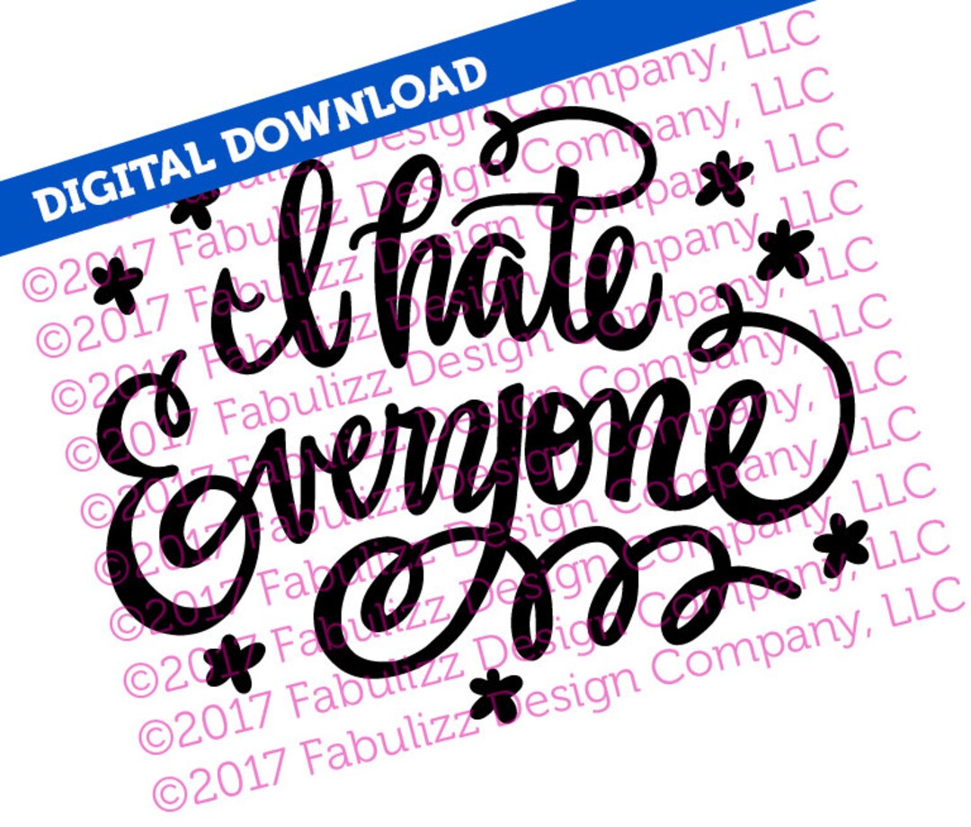 I Hate Everyone - Typographic Illustration - 10" X 8" - SVG File for ...