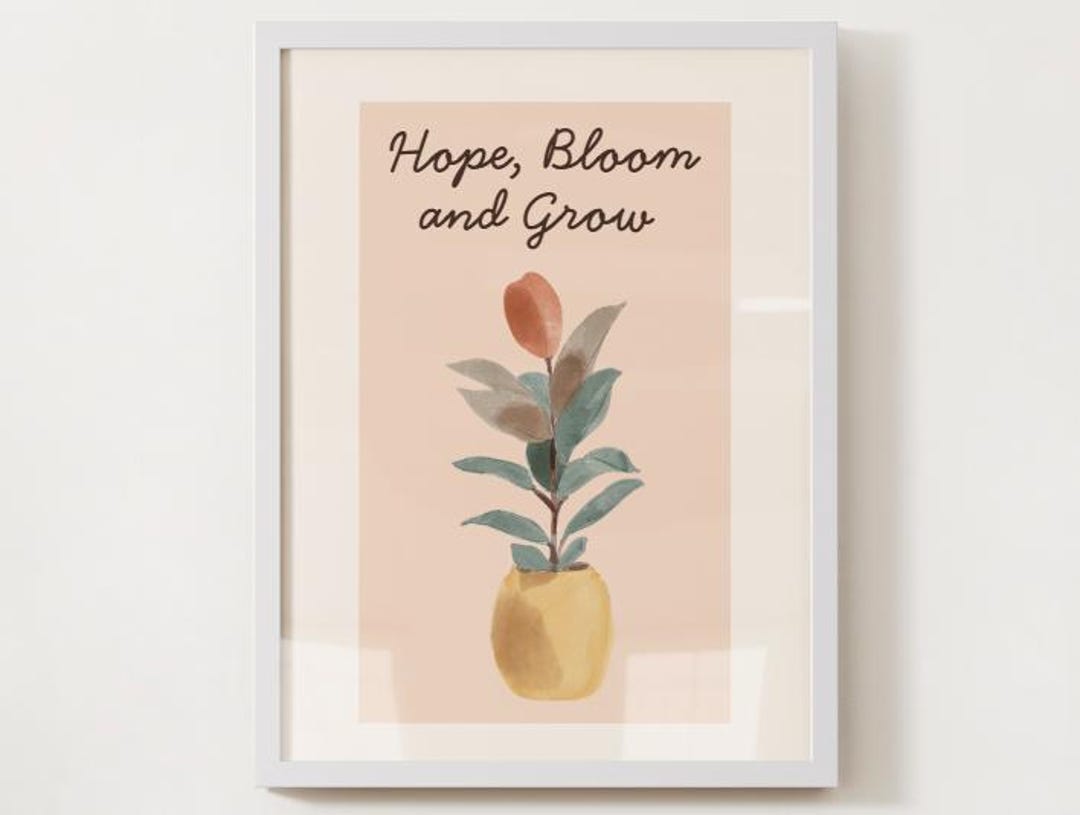 Homey Plant Wall Art Print With Hopeful Message - "hope, Bloom and Grow ...