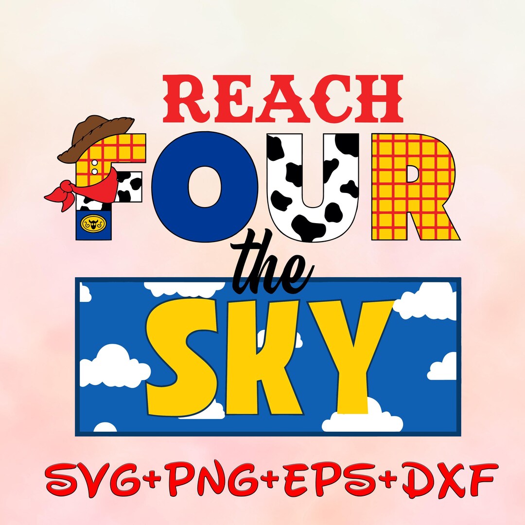 Toy Story Birthday 4 Years Old, Reach Four the Sky Svg, Family Trip Svg ...