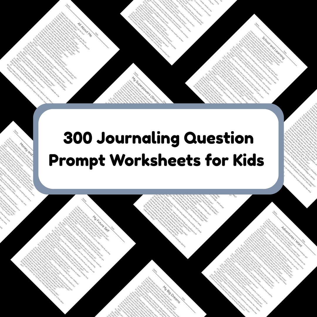 300 Journaling Questions for Kids (printable PDF Worksheets ...