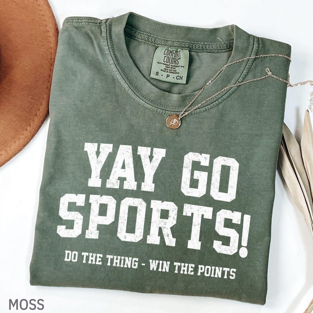Comfort Colors® Yay Go Sports Shirt, Funny Sports Quote Shirt ...