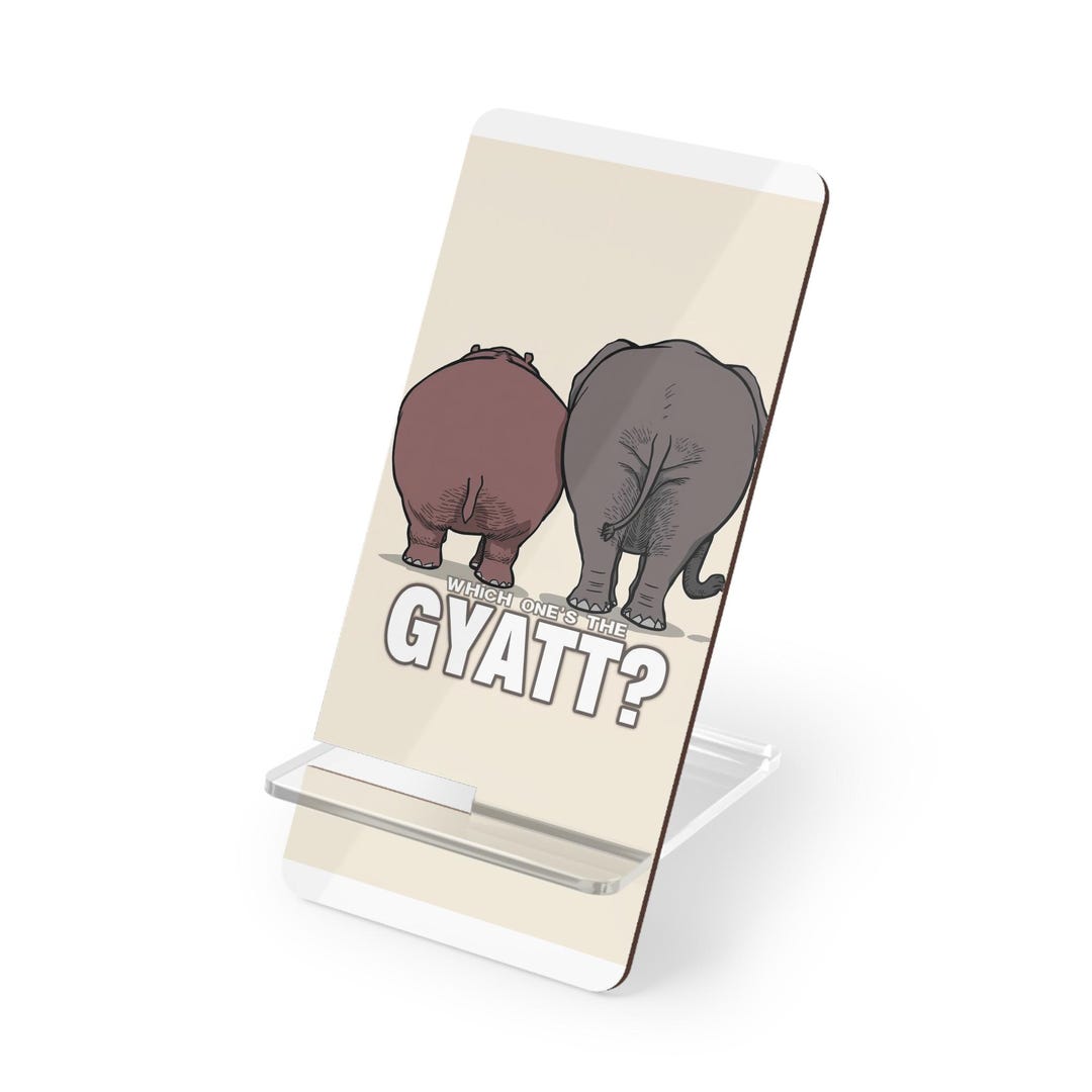 Which Ones the Gyatt Funny Meme Funny Elephant Smartphone Display Stand ...