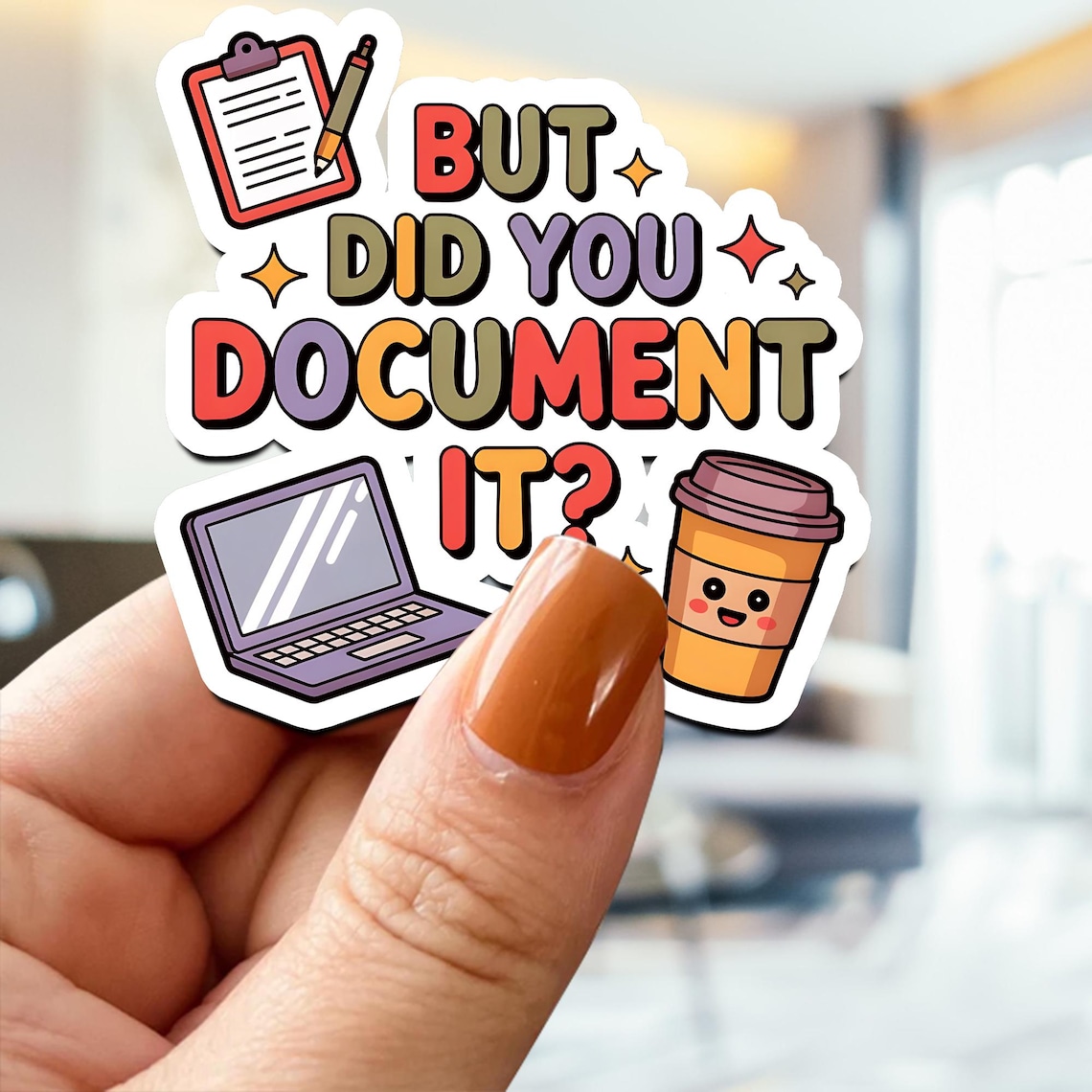 But Did You Document It Sticker - Funny Meme Office Humor Vinyl Decal ...