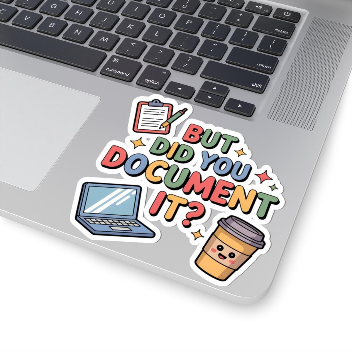 But Did You Document It Sticker - Funny Meme Office Humor Vinyl Decal ...