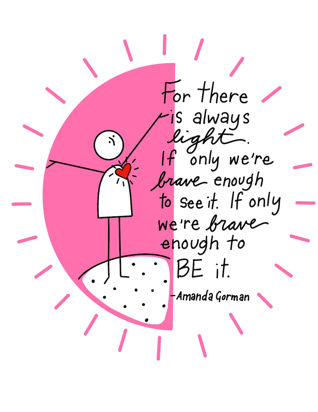 Amanda Gorman Quote for There is Always Light. If Only We're Brave ...