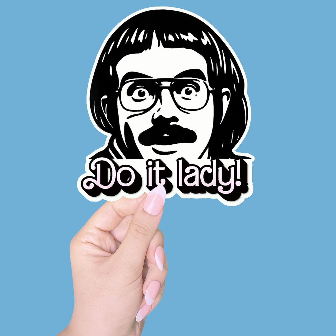 Do It Lady Sticker, Funny Chit Do It Lady Sticker, Viral Quote Sticker ...