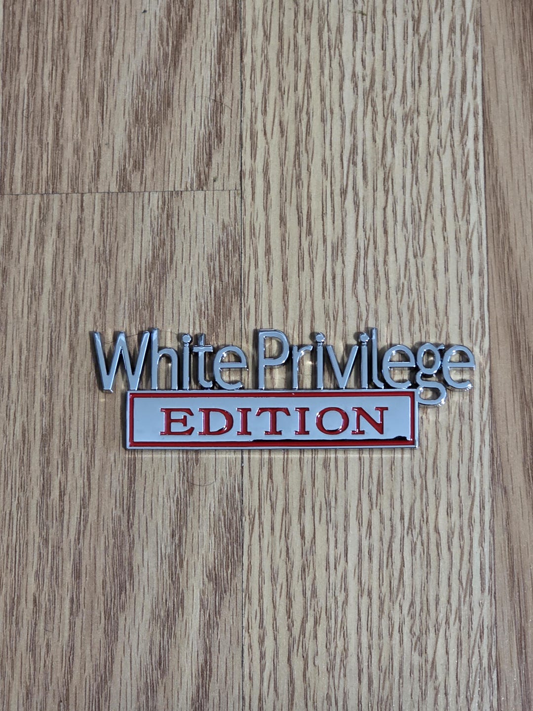 White Privilege Chrome Plated Auto Car, Truck, SUV, Motorcycle, Trailer ...