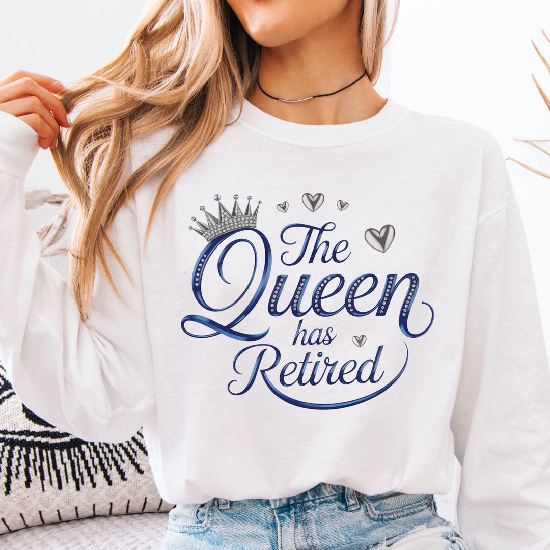 The Queen Has Retired PNG, Blue Retirement Shirt Design, Bling Crown ...