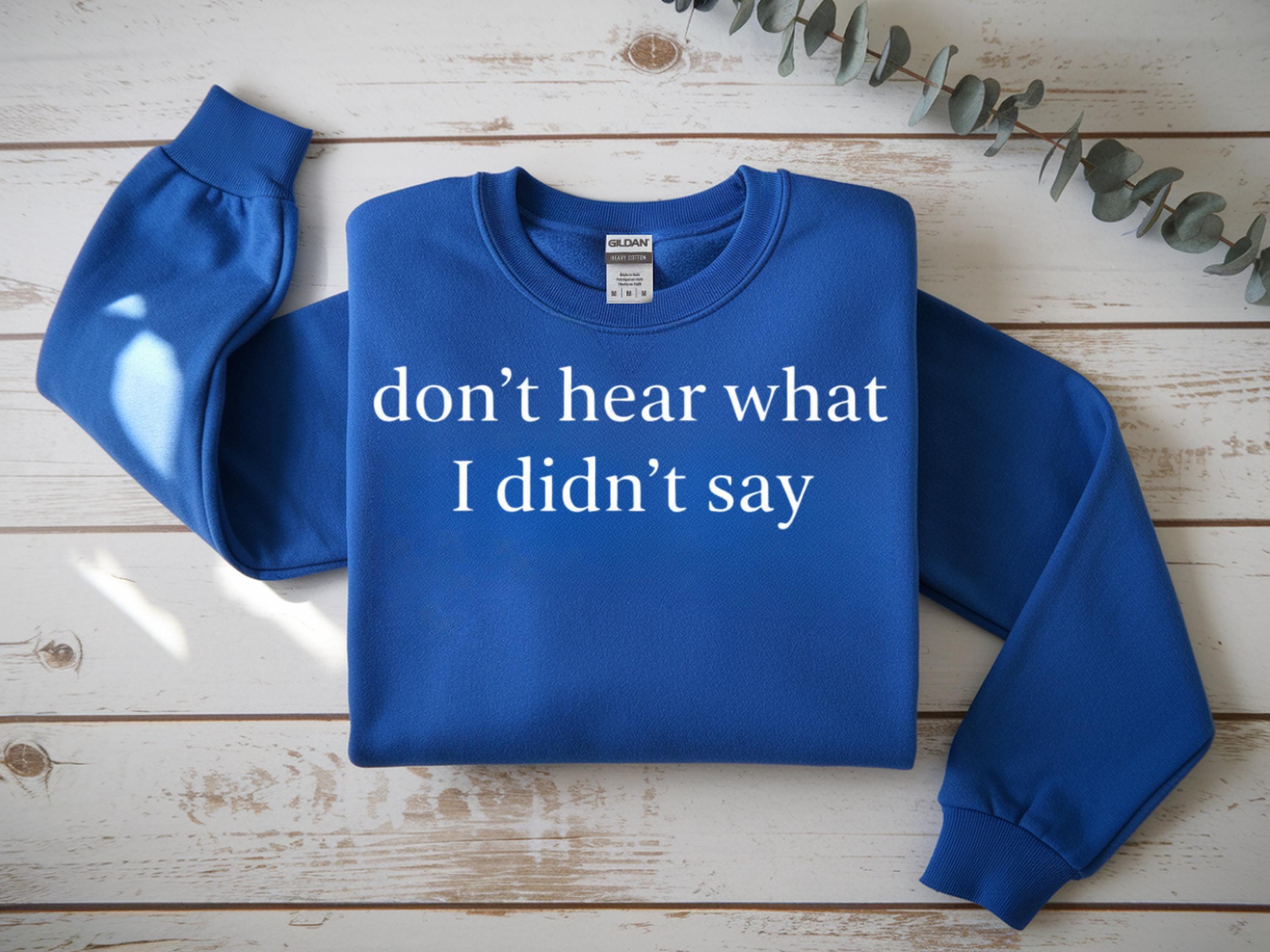 Comfort Colors Autism Awareness Sweatshirt: Don't Hear What I Didn't ...