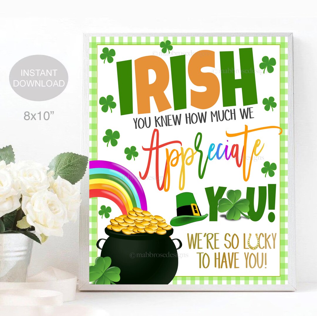 St. Patrick's Day Sign, Irish You Knew How Much We Appreciate You ...