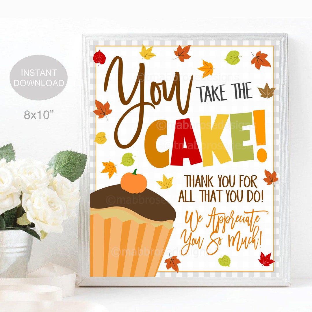 Fall Cupcake Sign, You Take the Cake, School Pto Pta Thank You Gift ...