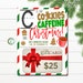 Christmas Teacher Gift Card Holder, C is for Caffeine and Coffee ...