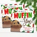 Christmas Muffin Gift Tags We Would Be Muffin Without You - Etsy