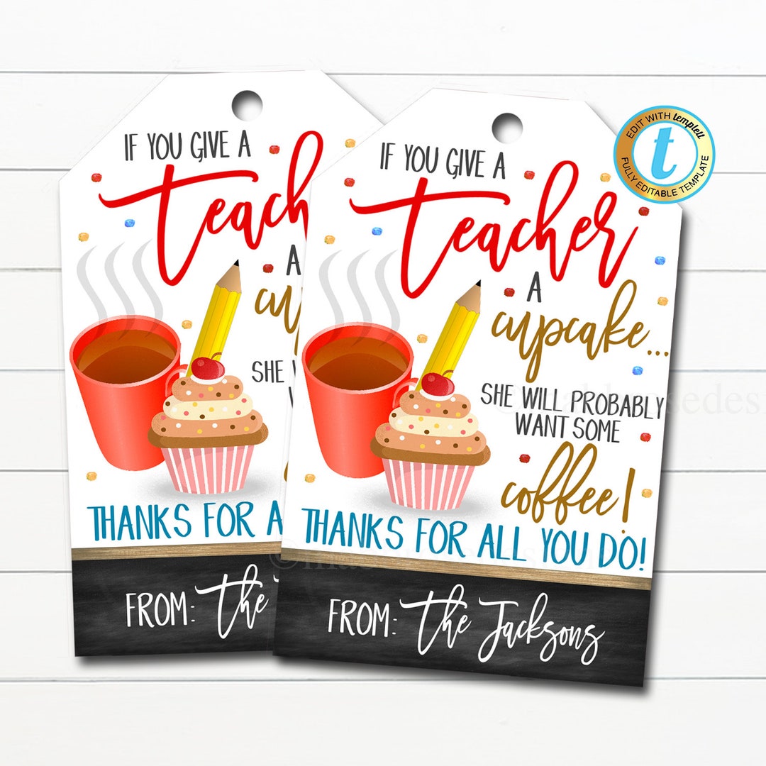 Teacher Gift Tags, If You Give a Teacher a Cupcake - Want Some Coffee ...