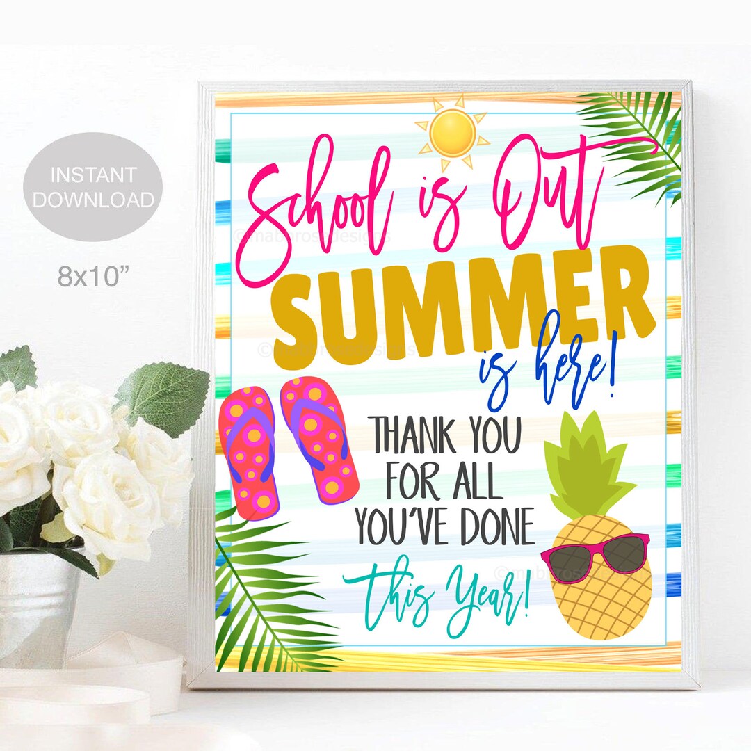Teacher End of Year Appreciation Sign, School is Out Summer is Here ...