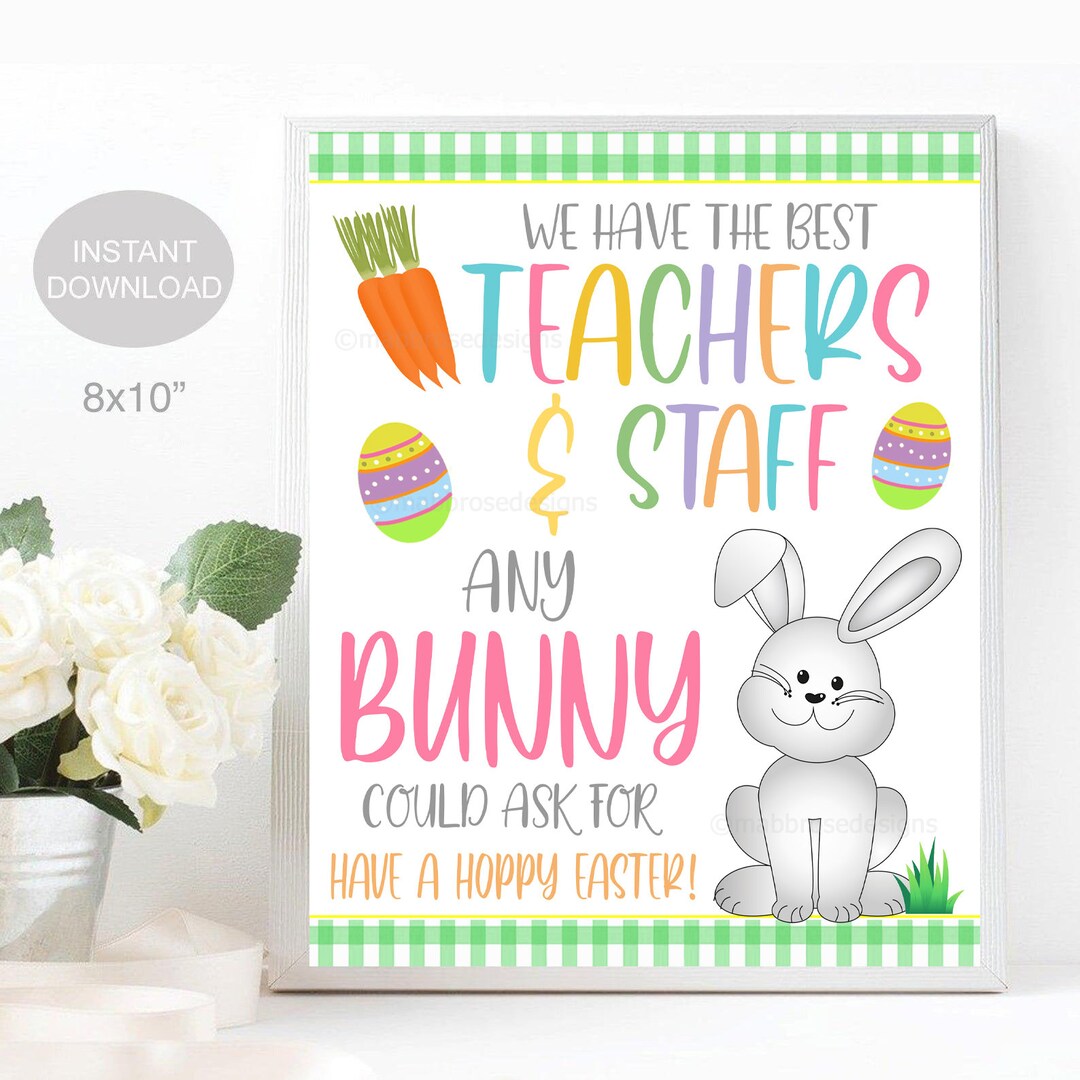 Teachers and Staff Easter Appreciation Sign, Best Any Bunny Could Ask ...