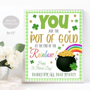 St. Patrick's Day Sign, You Are the Pot of Gold at the End of the ...