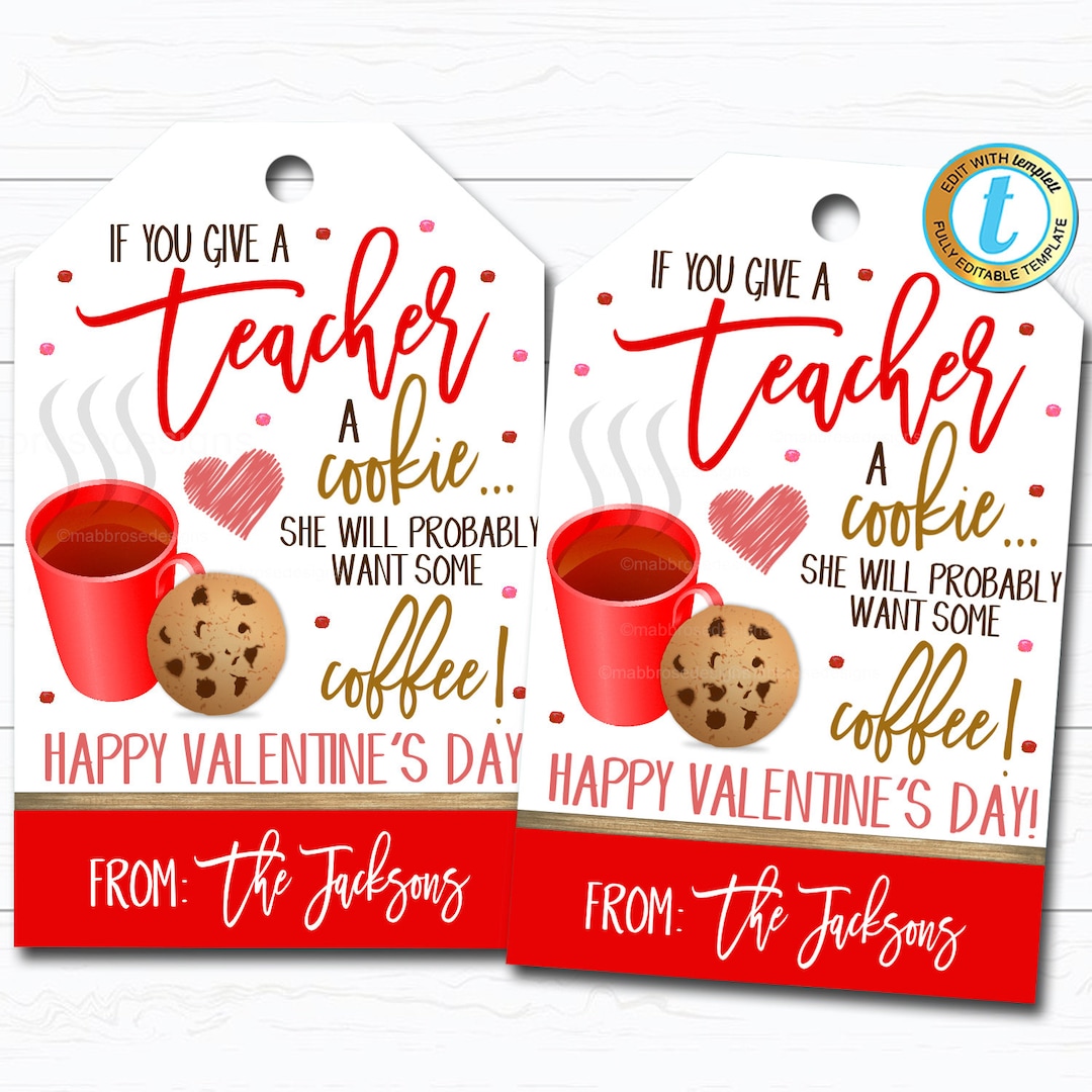 Valentine Teacher Gift Tags, If You Give a Teacher a Cookie - Want Some ...