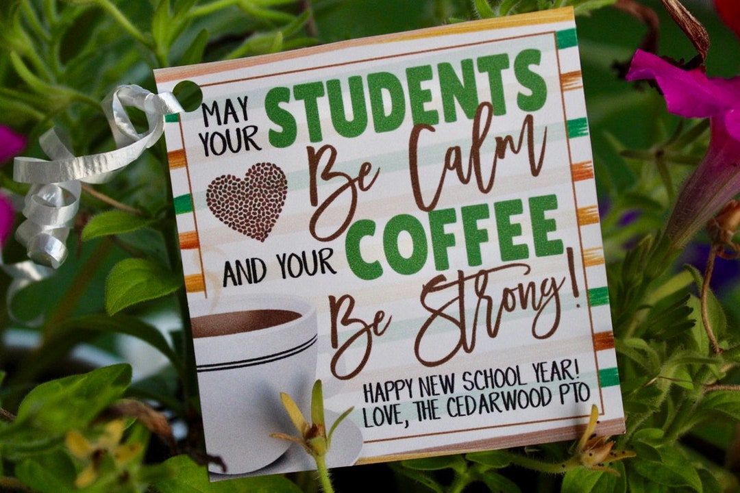 Welcome Back Coffee Gift Tag, Coffee Strong Students Calm, Teacher ...