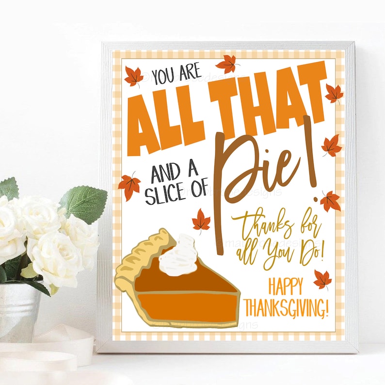 Thanksgiving Appreciation Pie Sign, Fall Thank You Printable, You're ...