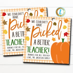 Teacher Gift Tags, Pumpkin Couldn't Have Picked a Better Teacher ...
