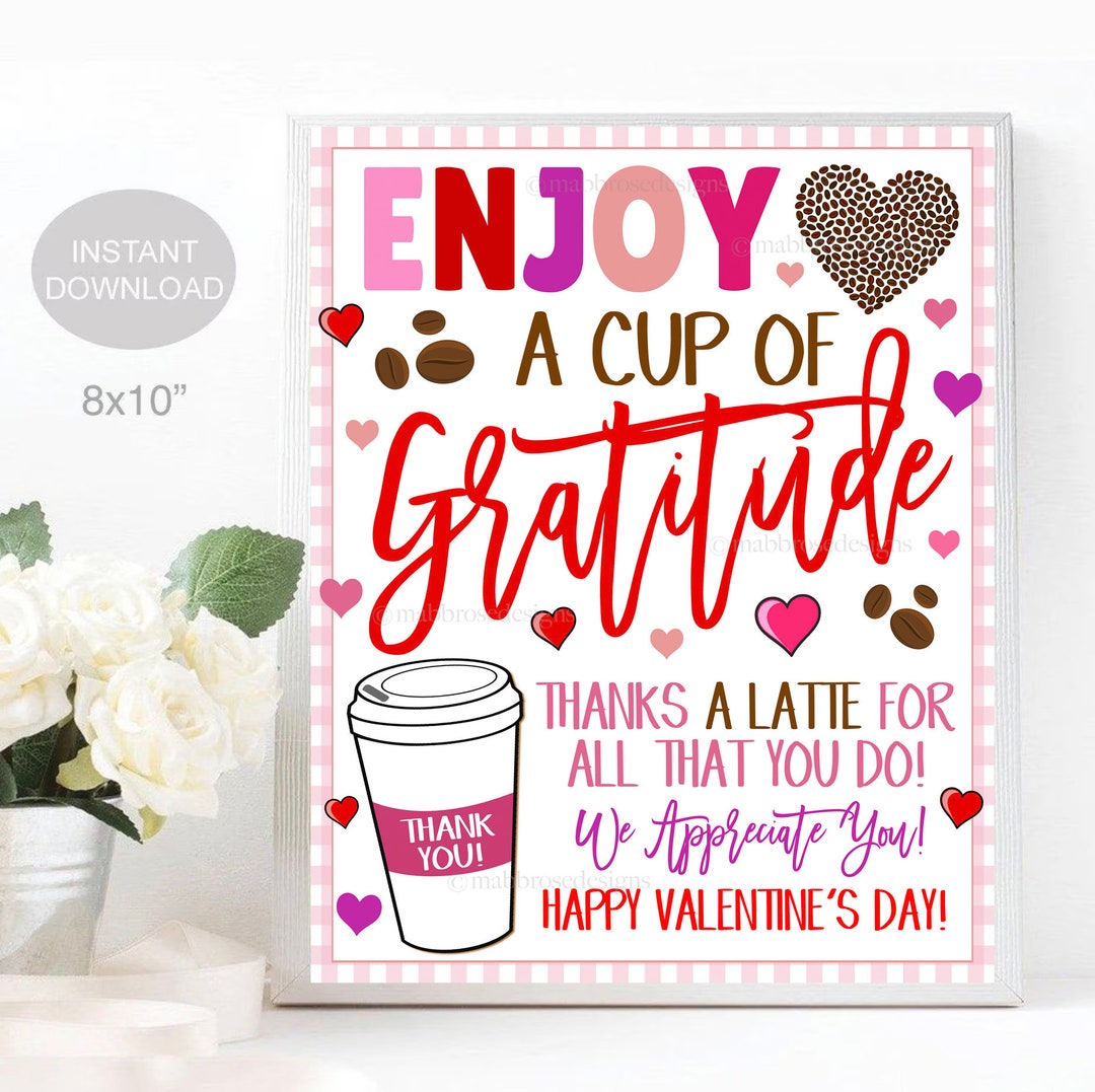Valentine Coffee Appreciation Sign, Enjoy a Cup of Gratitude, Thank You ...