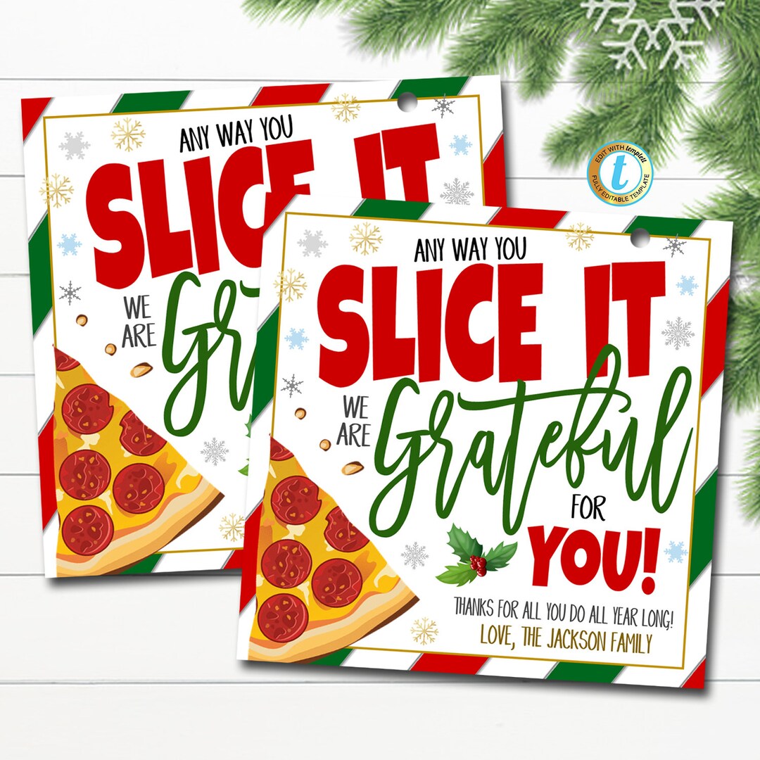 Christmas Pizza Gift Tags, Any Way You Slice It W're Grateful for You ...