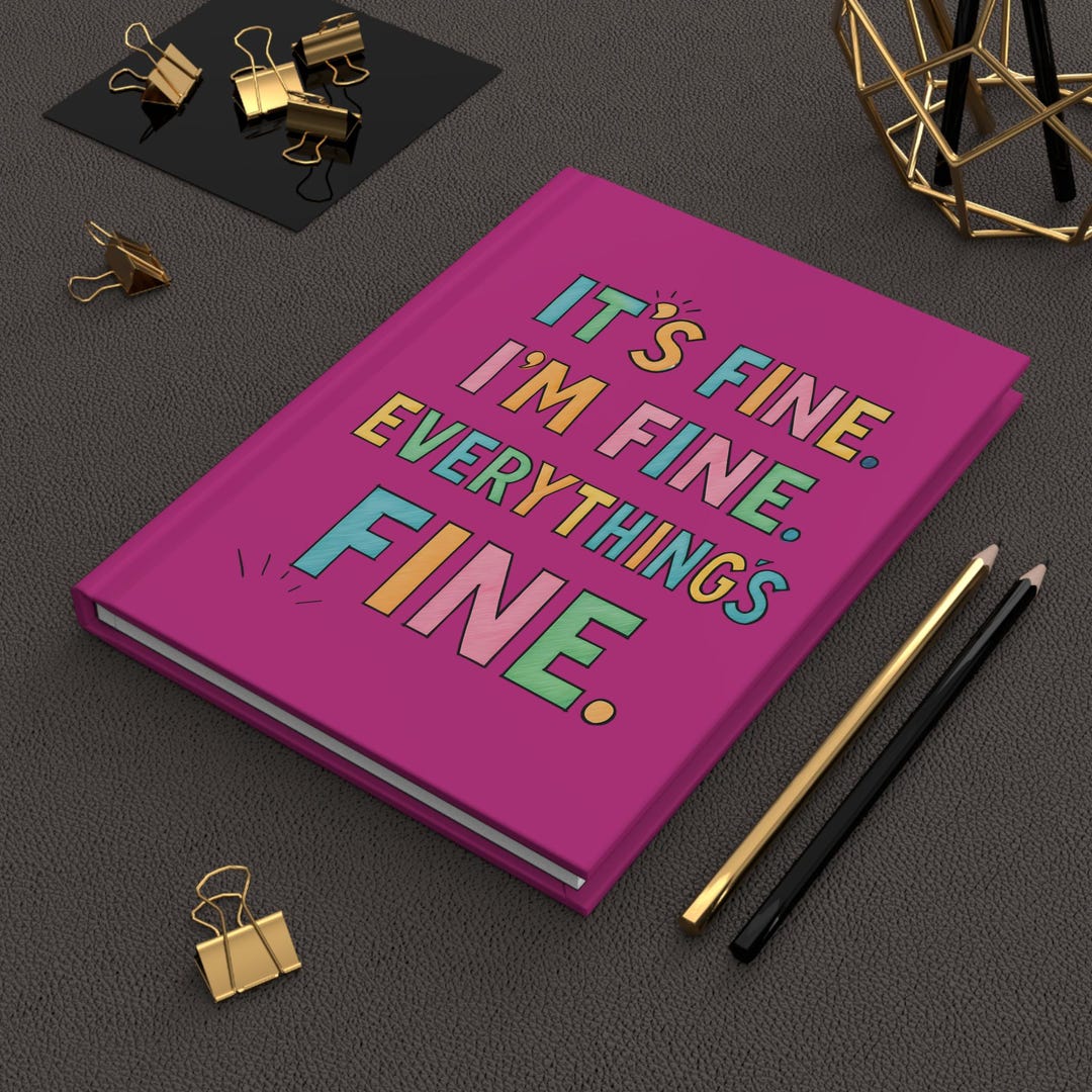 It's Fine, I'm Fine Positive Affirmation Journal, Motivational Journal ...