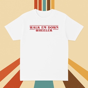 Walk Em Down Wheelers Shirt - Etsy
