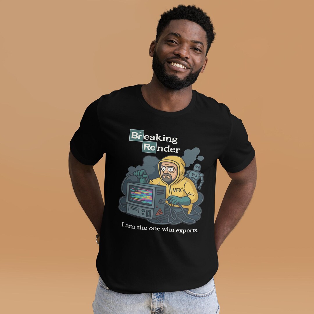 Funny VFX Editor T-shirt: Breaking Render Parody - 'I Am the One Who ...