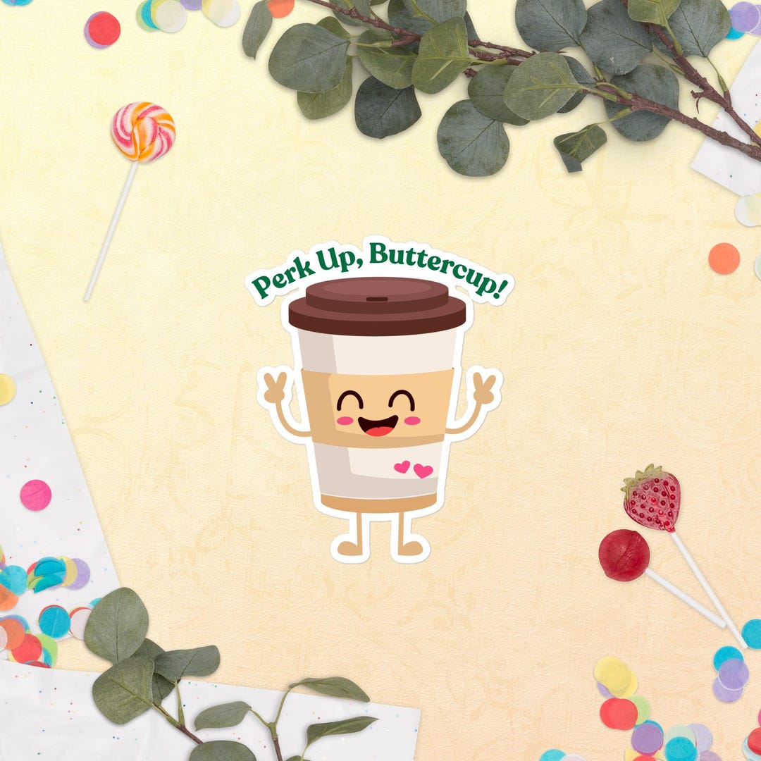 Perk up Buttercup Coffee Cup Sticker: Funny Laptop Decal - Etsy