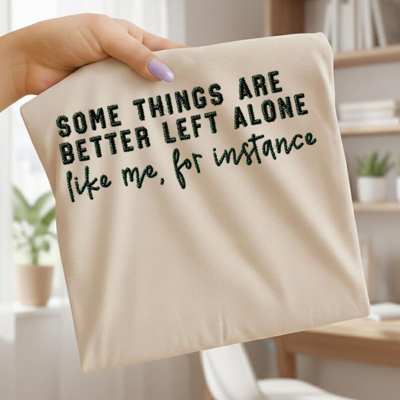 Some Things Are Better Left Alone Embroidery Download, Funny Introvert ...