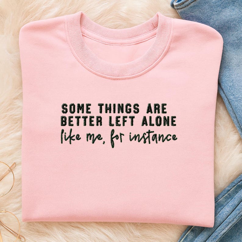 Some Things Are Better Left Alone Embroidery Download, Funny Introvert ...