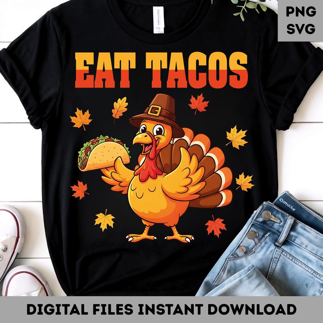 Funny Thanksgiving Turkey PNG SVG: Eat Tacos, Sombrero Design (digital ...