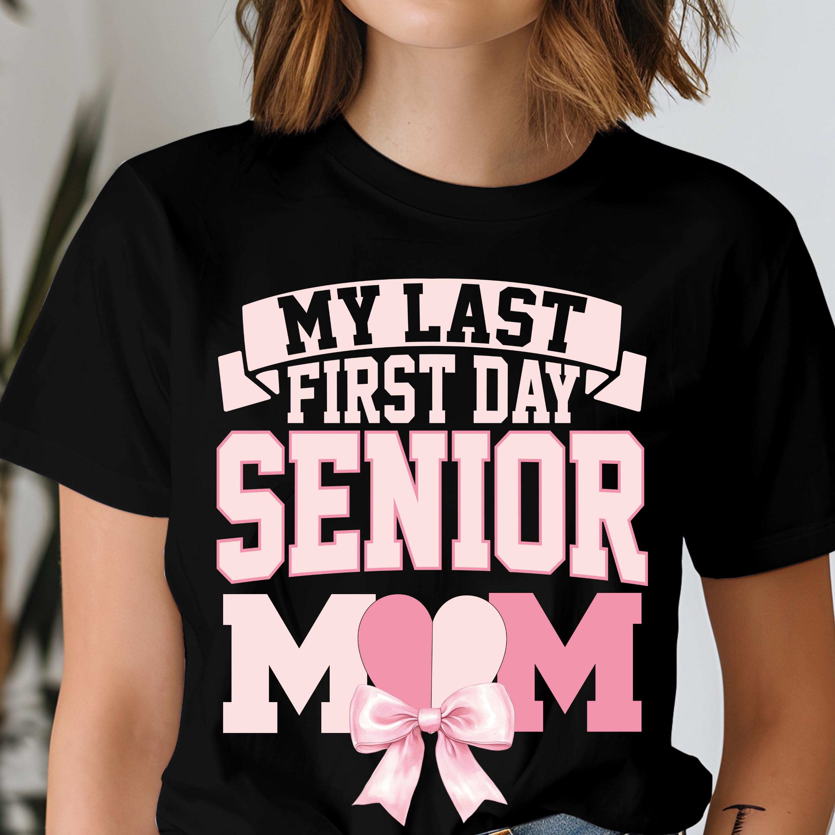 Senior Mom 2026 Png Svg My Last First Day, Class of 2026 Png Svg Back ...