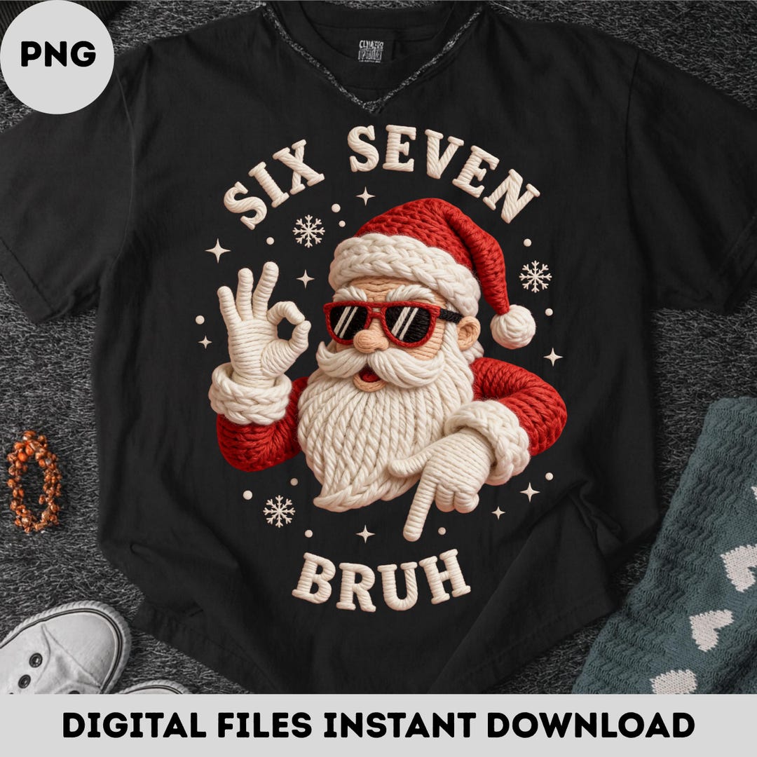 Funny Santa Six Seven Bruh PNG, Christmas Meme (digital Download) - Etsy