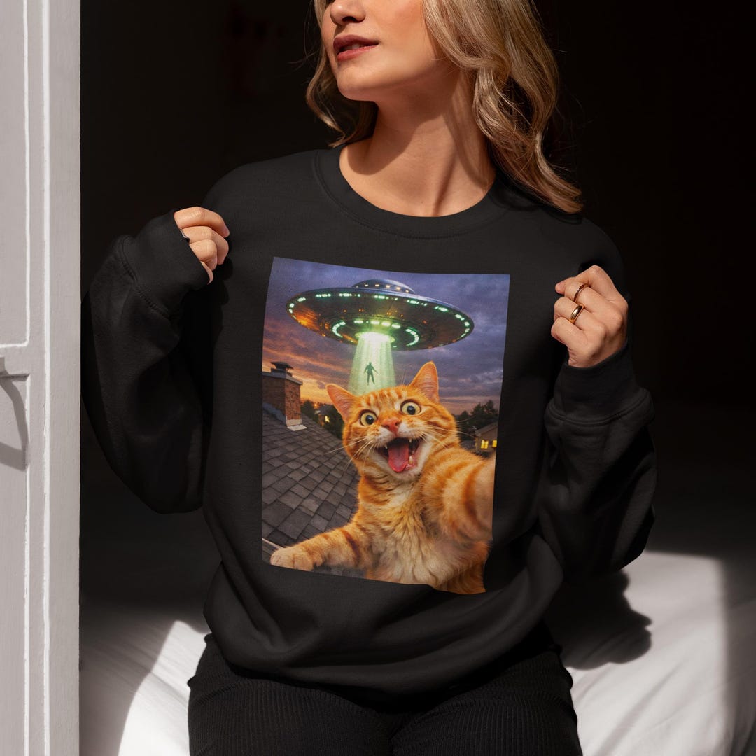 Funny Cat UFO Abduction Selfie Sweatshirt Alien Invasion Cat Meme, Sci ...