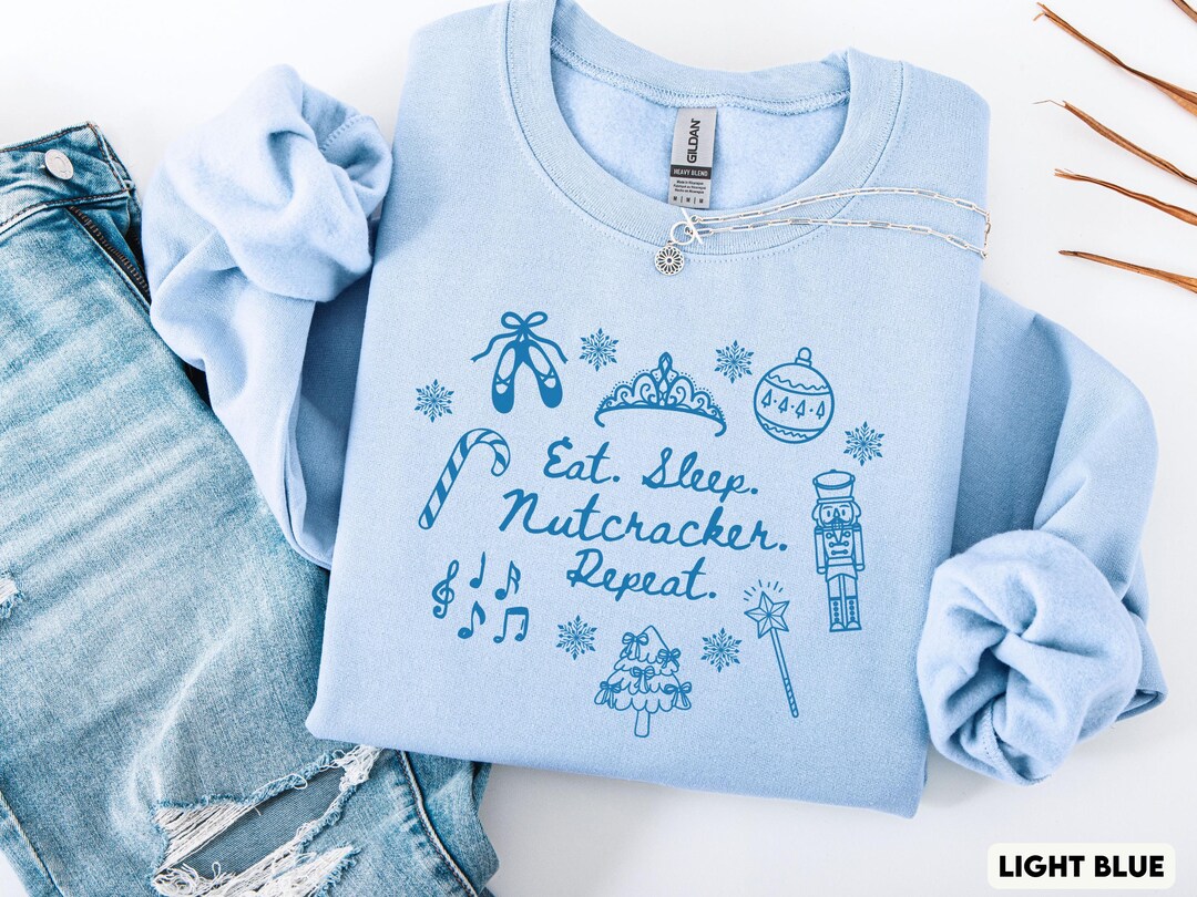 Nutcracker Sweatshirt, Eat Sleep Nutcracker Repeat, Preppy Ballet ...