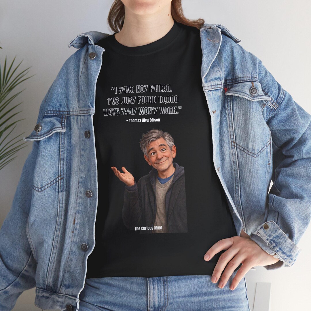 Thomas Edison Quote T-shirt, Motivational Inventor Science Graphic Tee ...