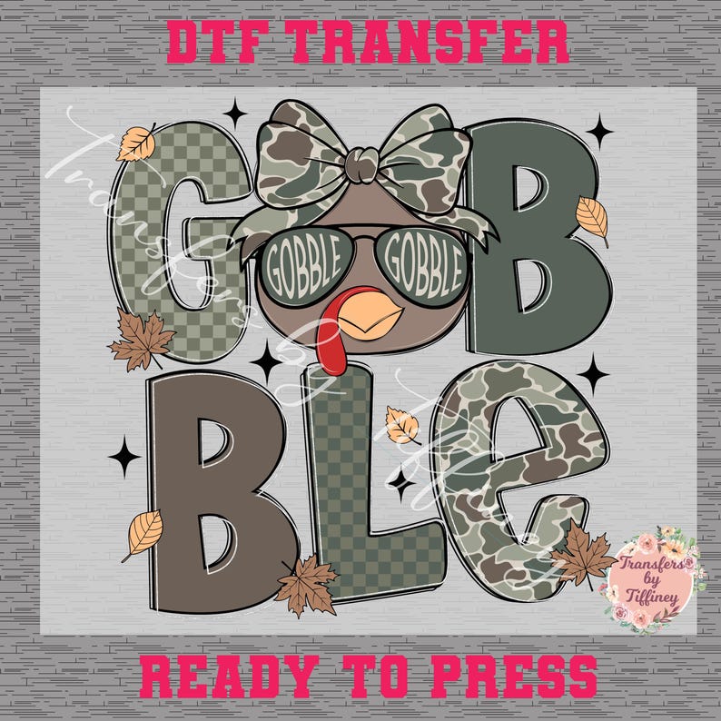 Gobble Boy/girl Turkey Camo DTF, Thanksgiving Gobble Turkey ...