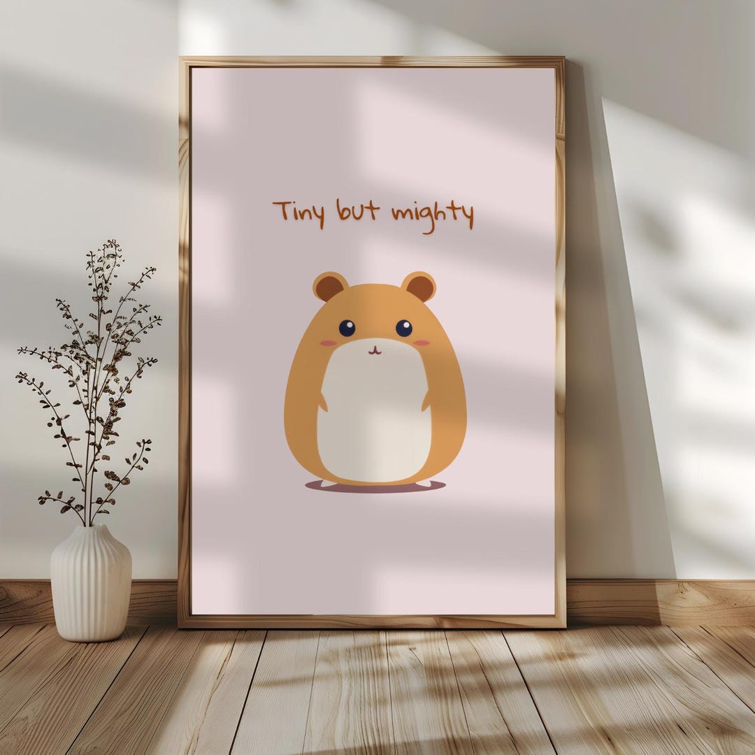 Kawaii Hamster Nursery Print: "tiny but Mighty" Quote (digital Download ...