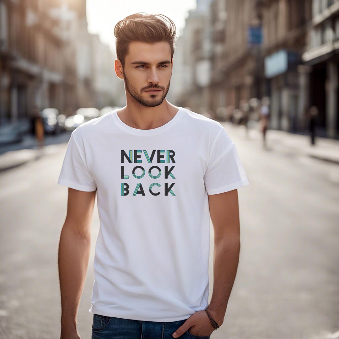 NEVER LOOK BACK” Motivational T-shirt – Focus on Your Future. - Etsy