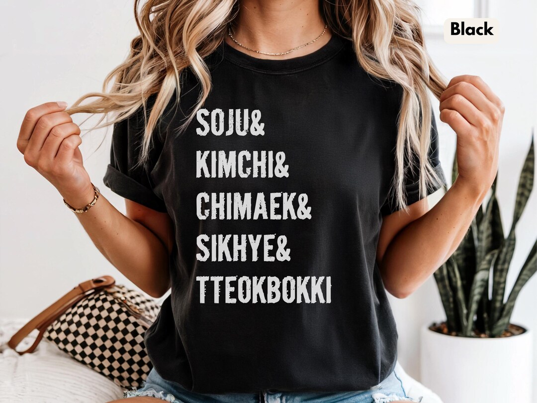 Soju Kimchi Chimaek Sikhye Tteokbokki Shirt | Korean Food List Tee ...