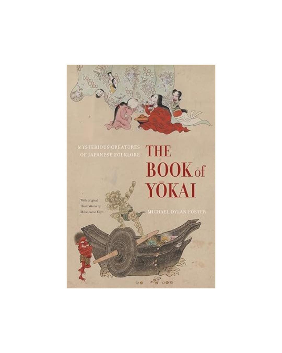 The Book of Yokai: Mysterious Creatures of Japanese Folklore Paperback ...