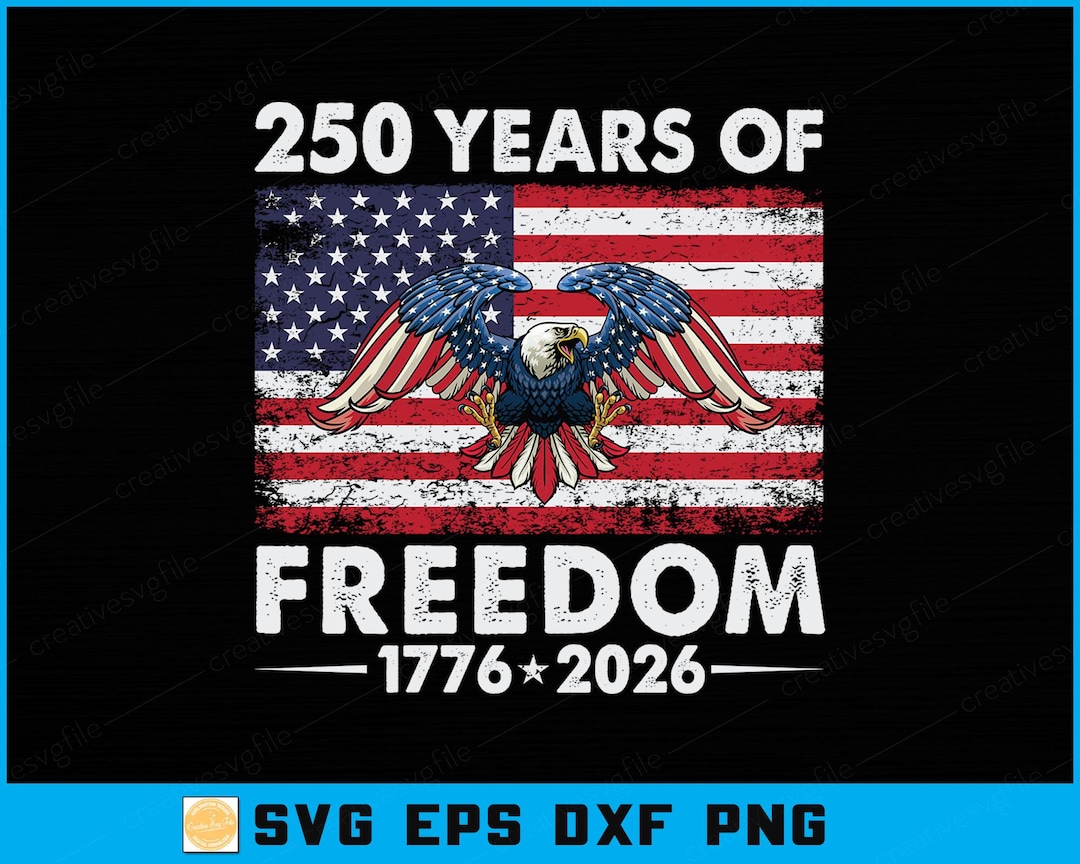 250th American Anniversary Independence 250 Years of Freedom Svg Png ...