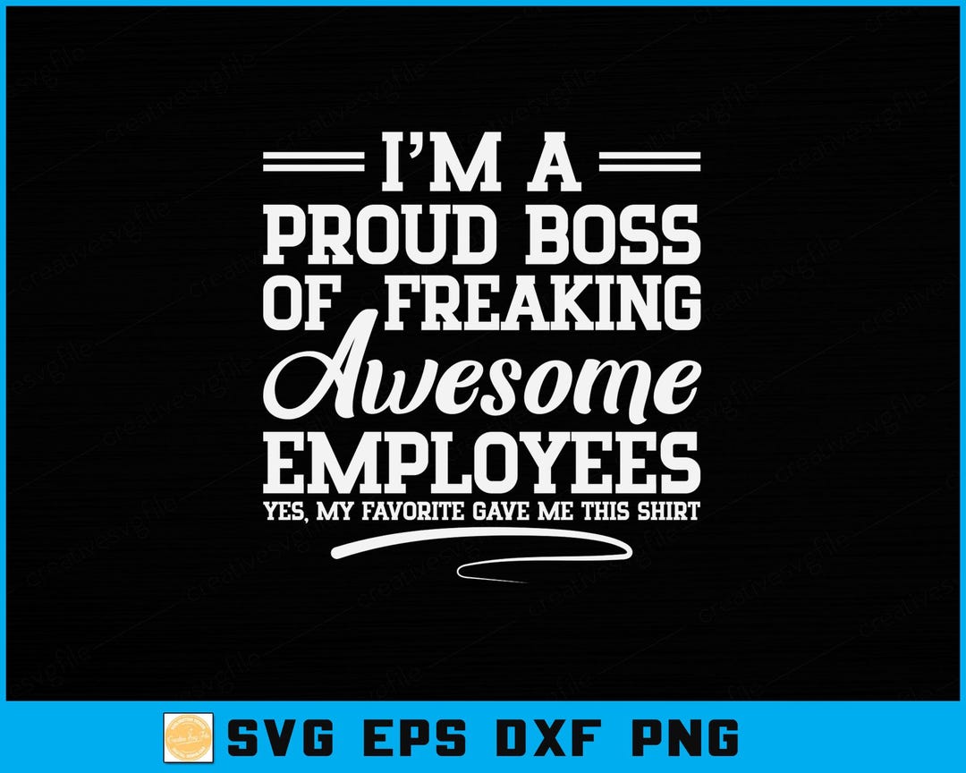 Proud Boss Excellent Employees SVG | Funny Boss Gift (digital Download ...