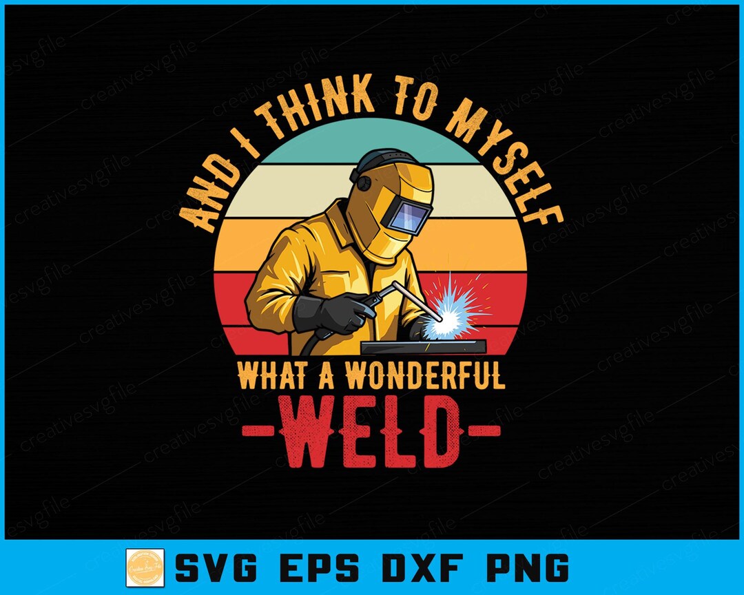 Weld SVG, Funny Welder Quote, Cutting File (digital Download - Etsy